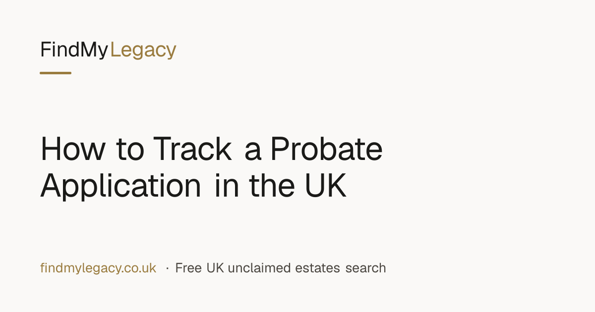 How to Track a Probate Application in the UK | FindMyLegacy